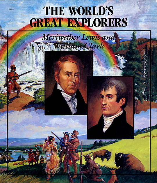 Meriwether Lewis and William Clark: The Northwest Expedition (World's ...