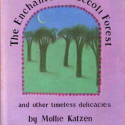 The Enchanted Broccoli Forest and Other Timeless Delicacies by Mollie ...