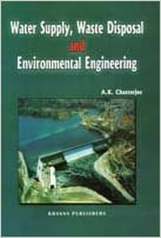 Water Supply, Waste Disposal and Environmental Engineering by A. K ...