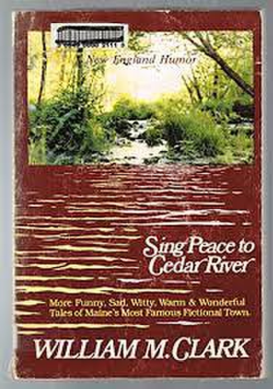Sing Peace to Cedar River by William M. Clark