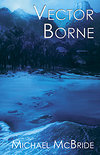 Vector Borne by Michael McBride | LibraryThing