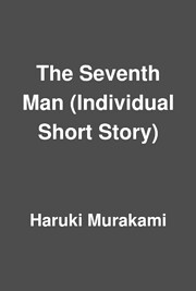 The Seventh Man (Individual Short Story) by Haruki Murakami | LibraryThing
