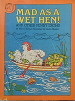 Mad as a Wet Hen!: And Other Funny Idioms by Marvin Terban | LibraryThing