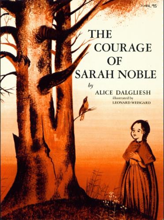 The Courage of Sarah Noble by Alice Dalgliesh | LibraryThing