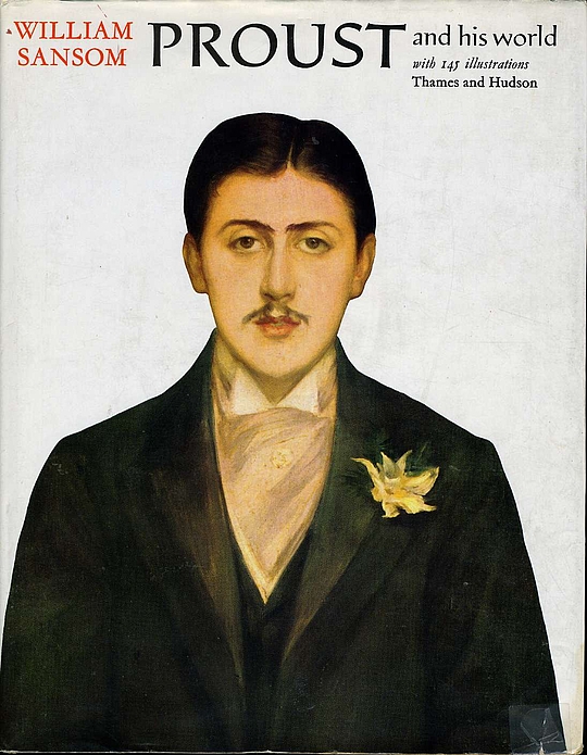 Proust and His World by William Sansom | LibraryThing