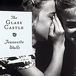 The Glass Castle: A Memoir by Jeannette Walls | LibraryThing