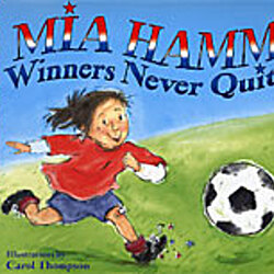 Winners Never Quit! by Mia Hamm | LibraryThing