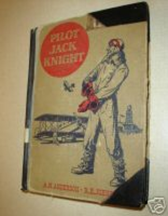 Pilot Jack Knight (The American Adventure Series) by A. M. Anderson ...