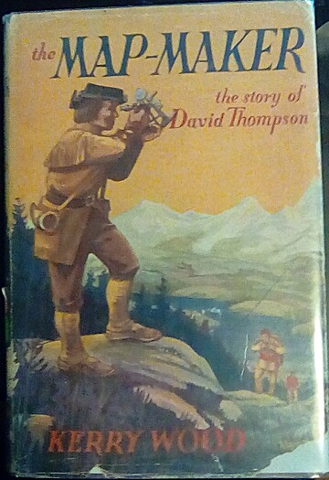 The Map-Maker: The Story of David Thompson by Kerry Wood | LibraryThing