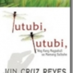 Tutubi Tutubi, Wag Kang Magpahuli Sa Mamang Salbahe by Jun Cruz Reyes ...