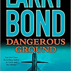 Dangerous Ground by Larry Bond | LibraryThing