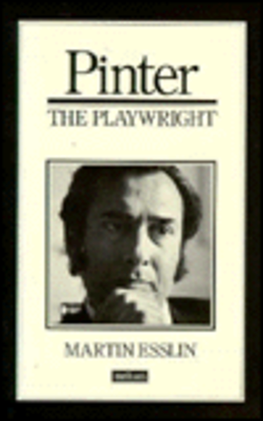 Pinter, the playwright by Martin Esslin | LibraryThing