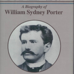 O. Henry: A Biography of William Sydney Porter by David Stuart ...