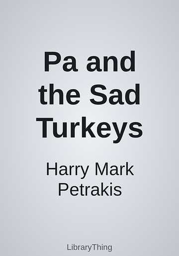 Pa and the Sad Turkeys by Harry Mark Petrakis
