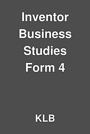 Inventor Business Studies Form 4 by KLB | LibraryThing