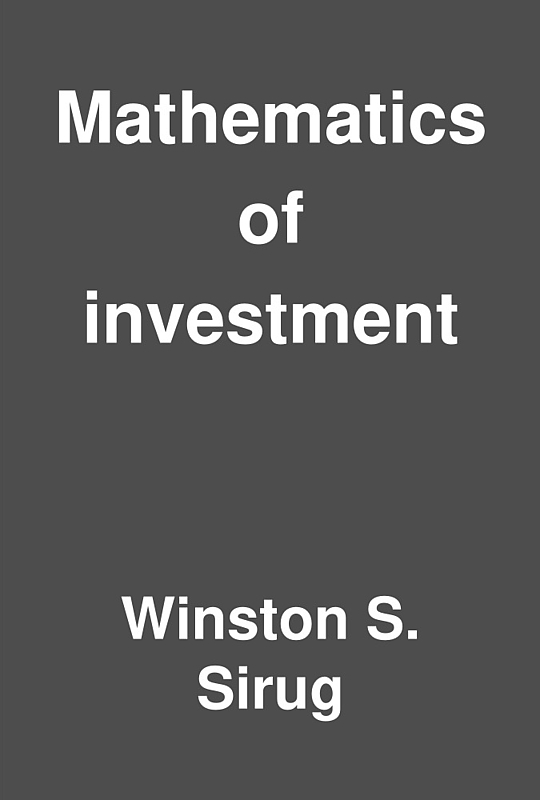 Mathematics of investment by Winston S. Sirug | LibraryThing
