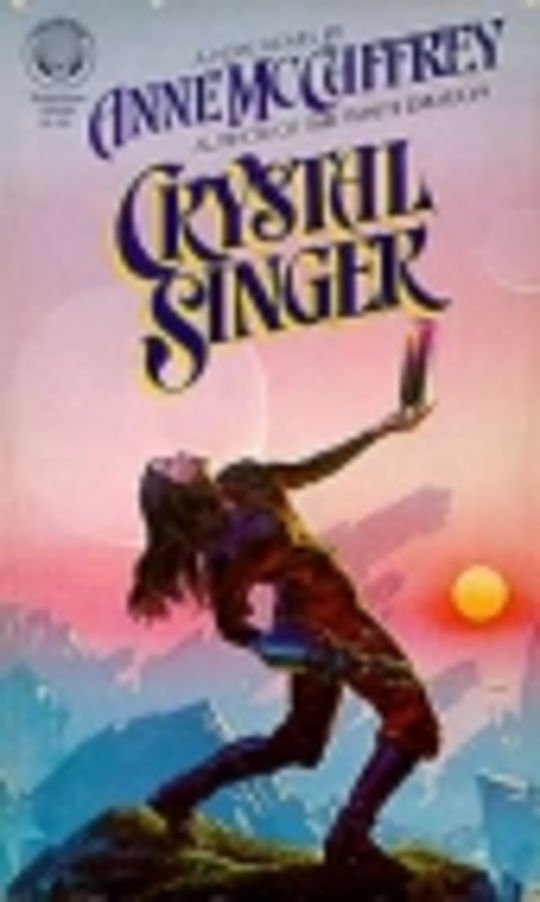Crystal Singer by Anne McCaffrey | LibraryThing