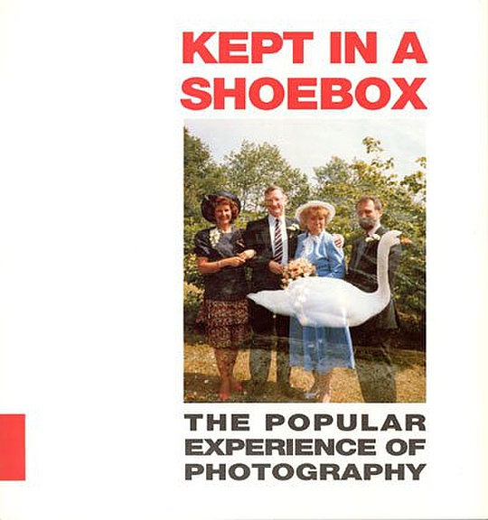 Kept in a Shoe Box: Popular Experience of Photography by Brian Lewis