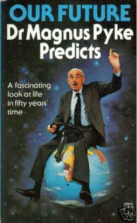 Our Future: Dr. Magnus Pyke Predicts by Magnus Pyke | LibraryThing