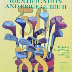 The Golf Club Identification and Price Guide III: The Golf Industry's ...