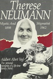 Therese Neumann: Mystic and Stigmatist (1898-1962) by Adalbert Albert ...