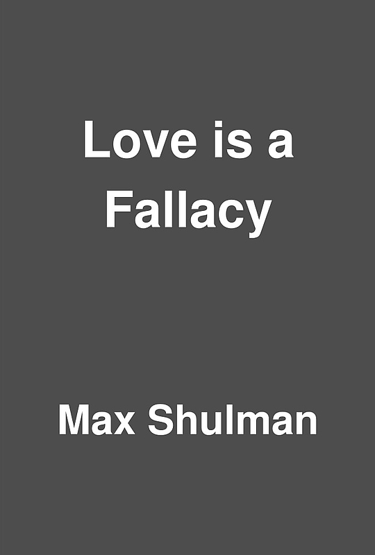 Love is a Fallacy by Max Shulman | LibraryThing