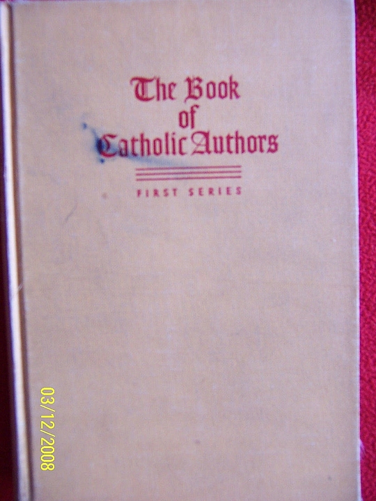 The Book of Catholic Authors (First Series): Informal self-portraits of ...