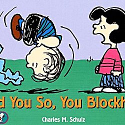 I Told You So, Blockhead (Peanuts Treasury) by Charles M. Schulz ...