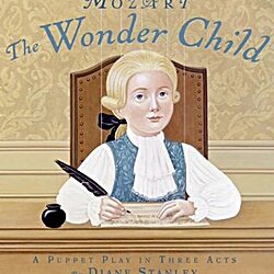 Mozart: The Wonder Child: A Puppet Play in Three Acts by Diane Stanley ...