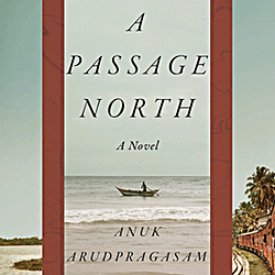 A Passage North by Anuk Arudpragasam | LibraryThing