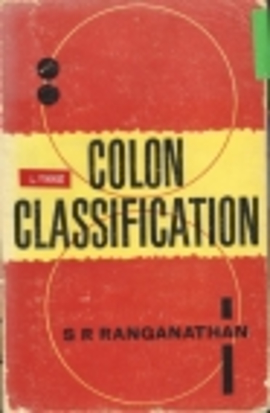 Colon Classification (Ranganathan) by S. R. Ranganathan | LibraryThing