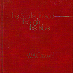 The scarlet thread through the Bible by W. A. Criswell | LibraryThing