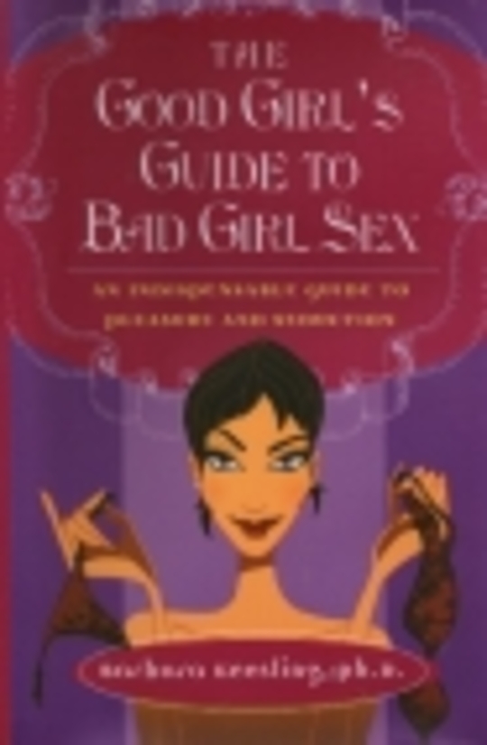 The Good Girls Guide To Bad Girl Sex By Barbara Keesling Librarything