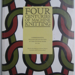 Four Centuries of Machine Knitting: Commemorating William Lee's ...