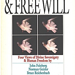 Predestination and Free Will: Four Views of Divine Sovereignty and ...